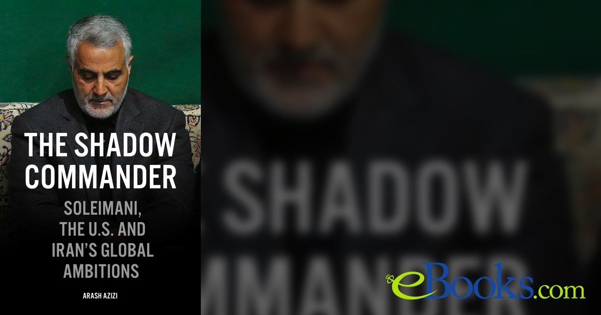 The Shadow Commander by Arash Azizi (ebook)