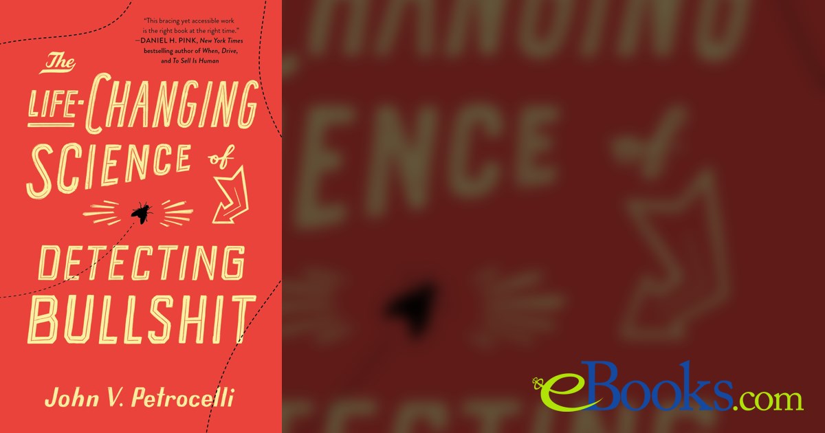 The Life-Changing Science of Detecting Bullshit