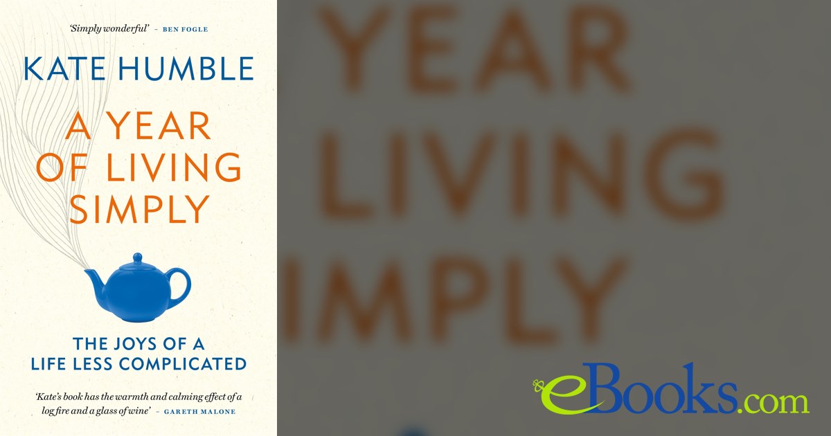 A Year of Living Simply by Kate Humble (ebook)