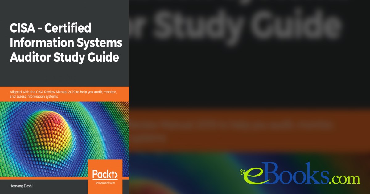 CISA – Certified Information Systems Auditor Study Guide