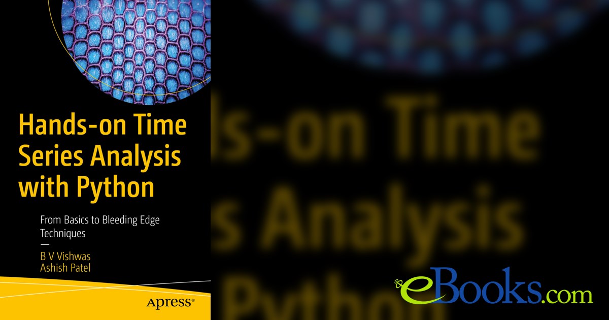 Hands-on Time Series Analysis with Python by B V Vishwas (ebook)