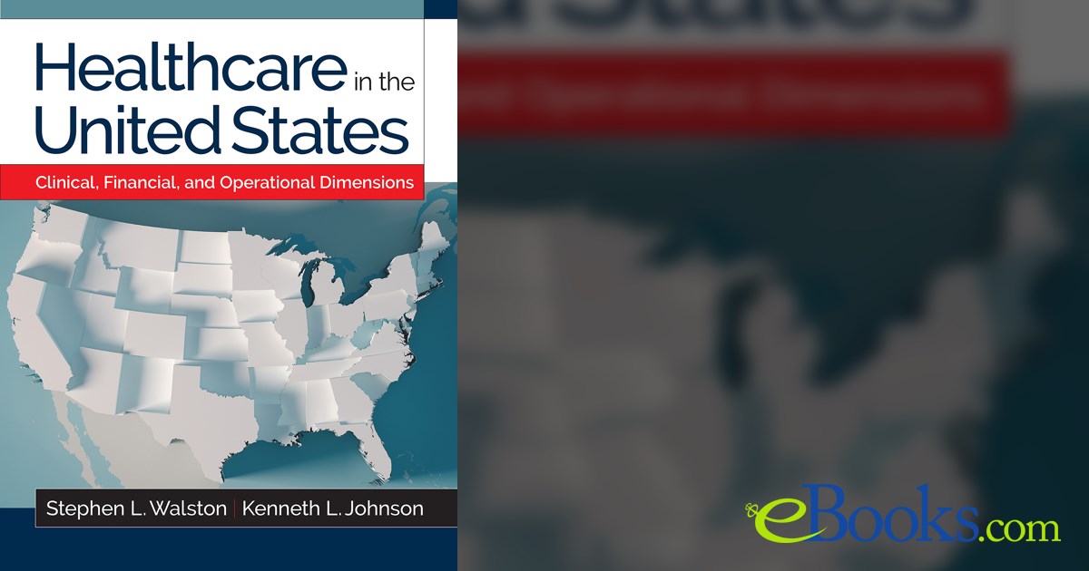Healthcare in the United States: Clinical, Financial, and Operational ...