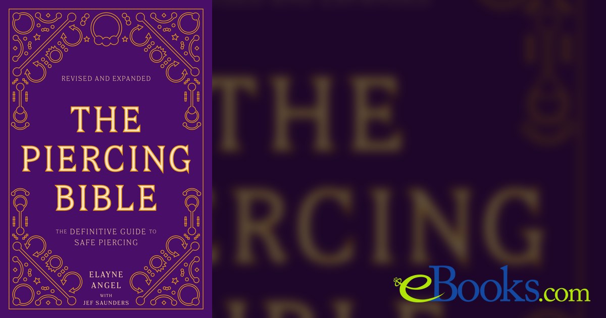 The Piercing Bible, Revised and Expanded by Elayne Angel (ebook)