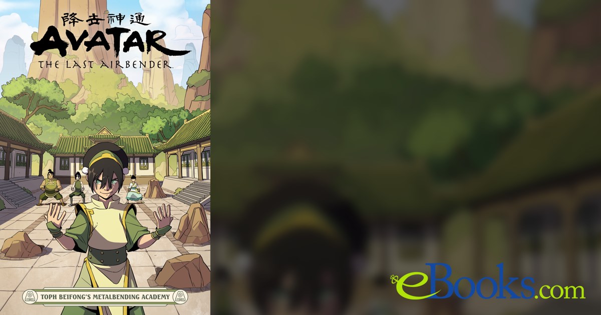 Avatar: The Last Airbender - Toph Beifong's Metalbending Academy