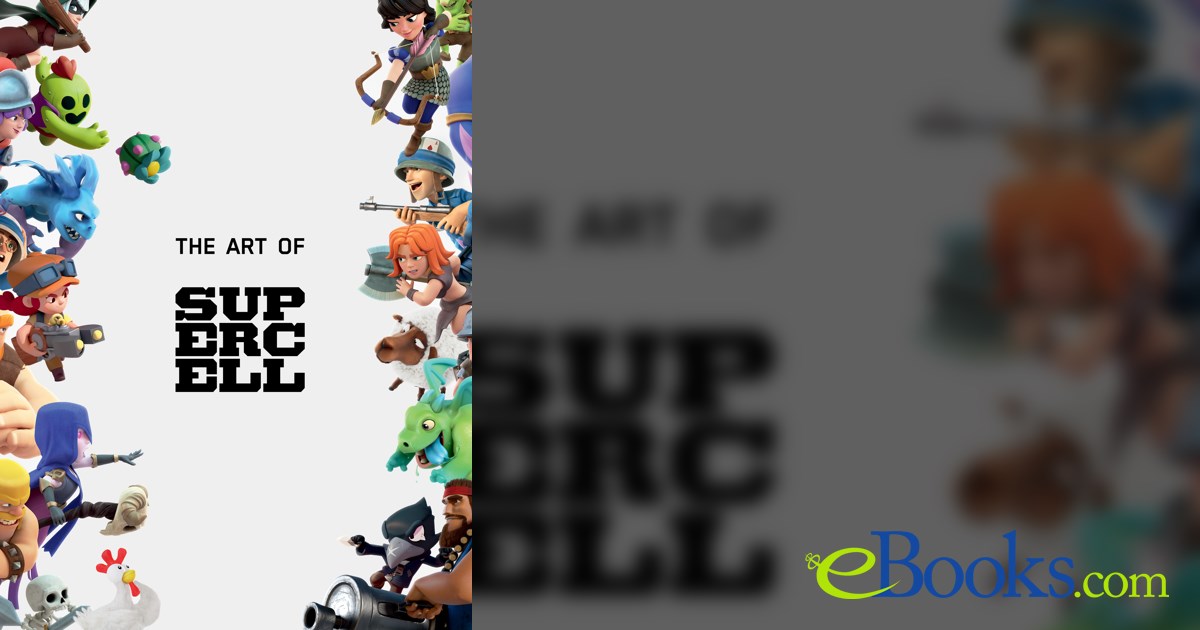 The Art of Supercell: 10th Anniversary Edition by Supercell (ebook)