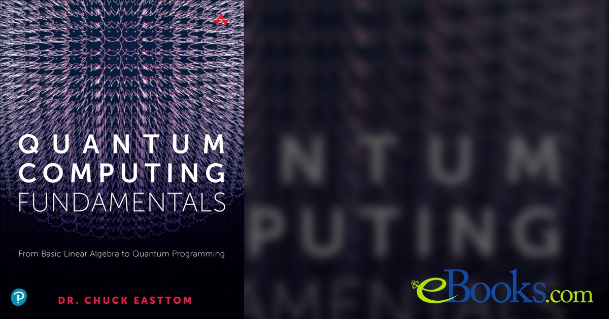 Quantum Computing Fundamentals by William (Chuck) Easttom II (ebook)