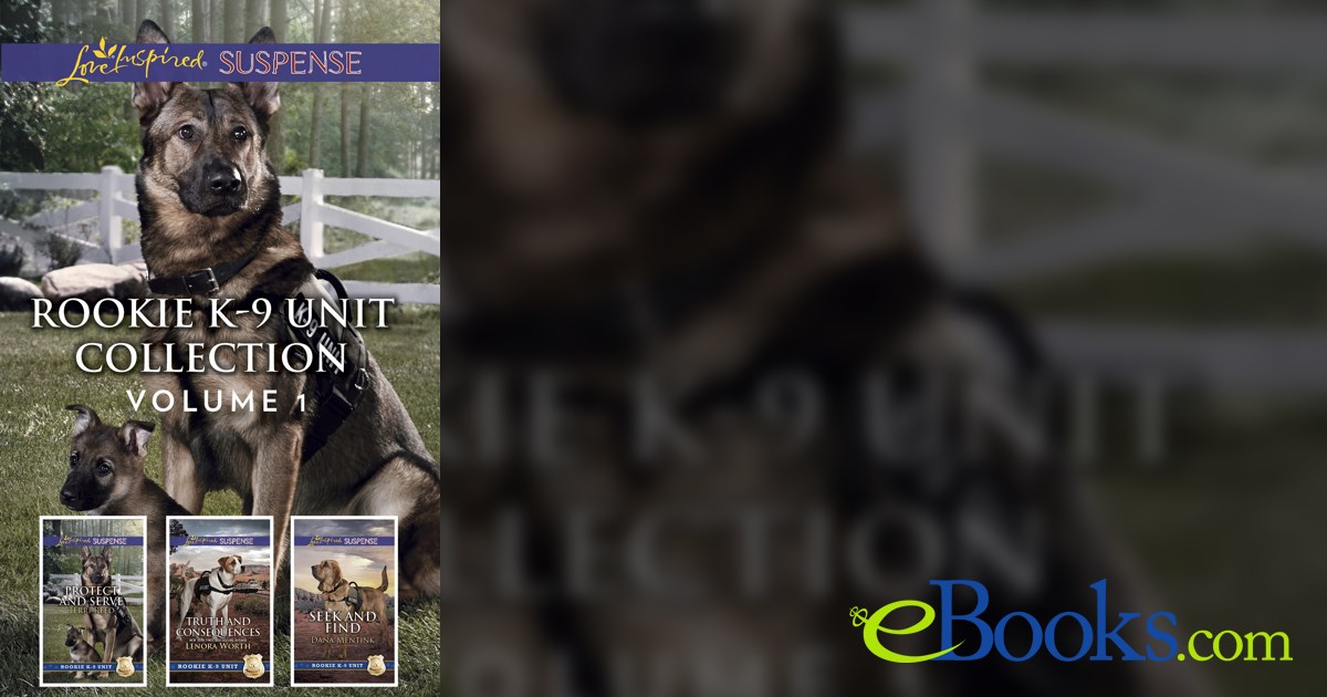 Rookie K-9 Unit Collection Volume 1/Protect and Serve/Truth and Consequences/Seek and Find