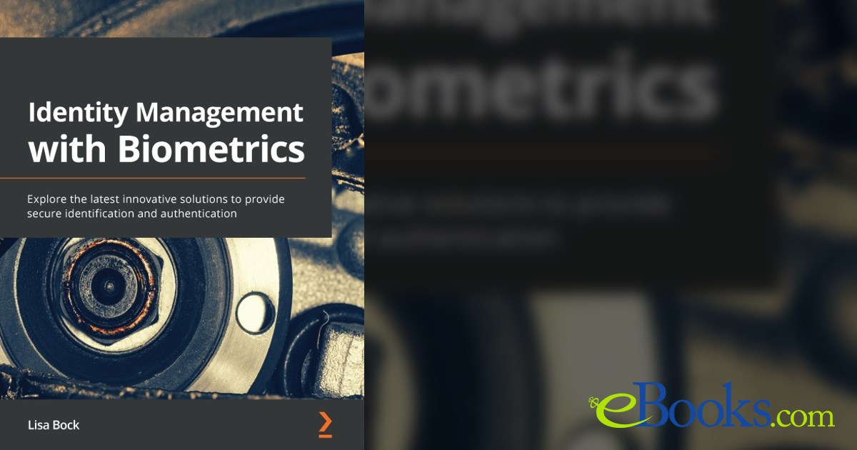 Identity Management with Biometrics by Lisa Bock (ebook)