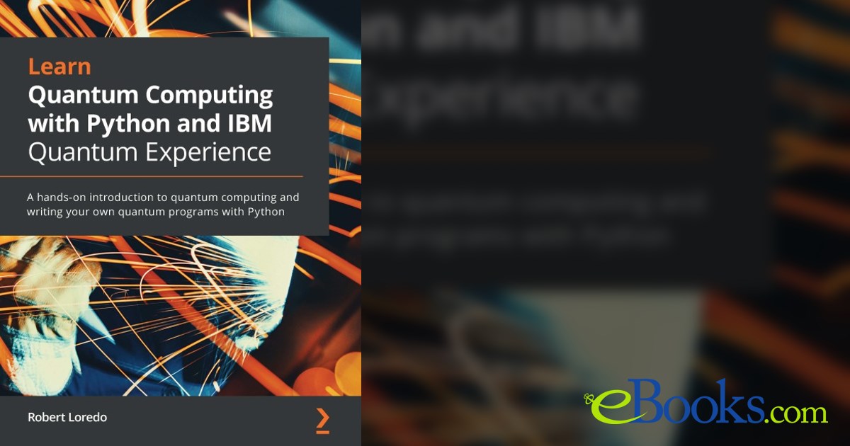 Learn Quantum Computing with Python and IBM Quantum Experience
