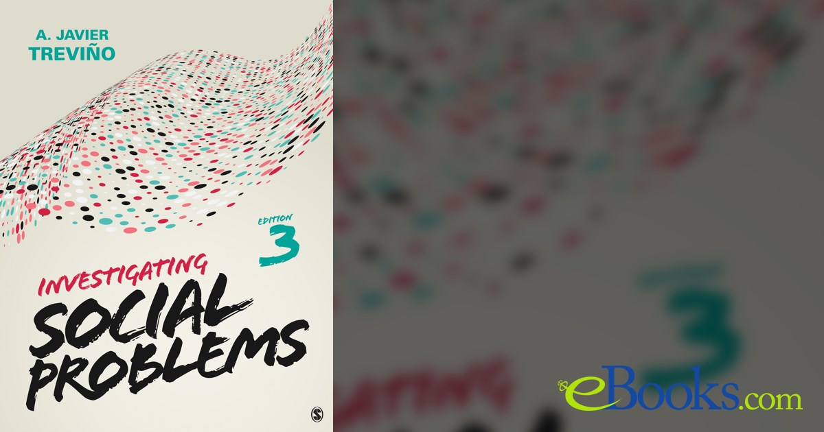 Investigating Social Problems (3rd ed.) by A. Javier Trevino (ebook)