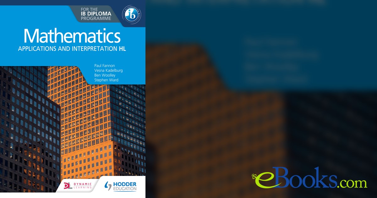 Mathematics for the IB Diploma: Applications and interpretation HL