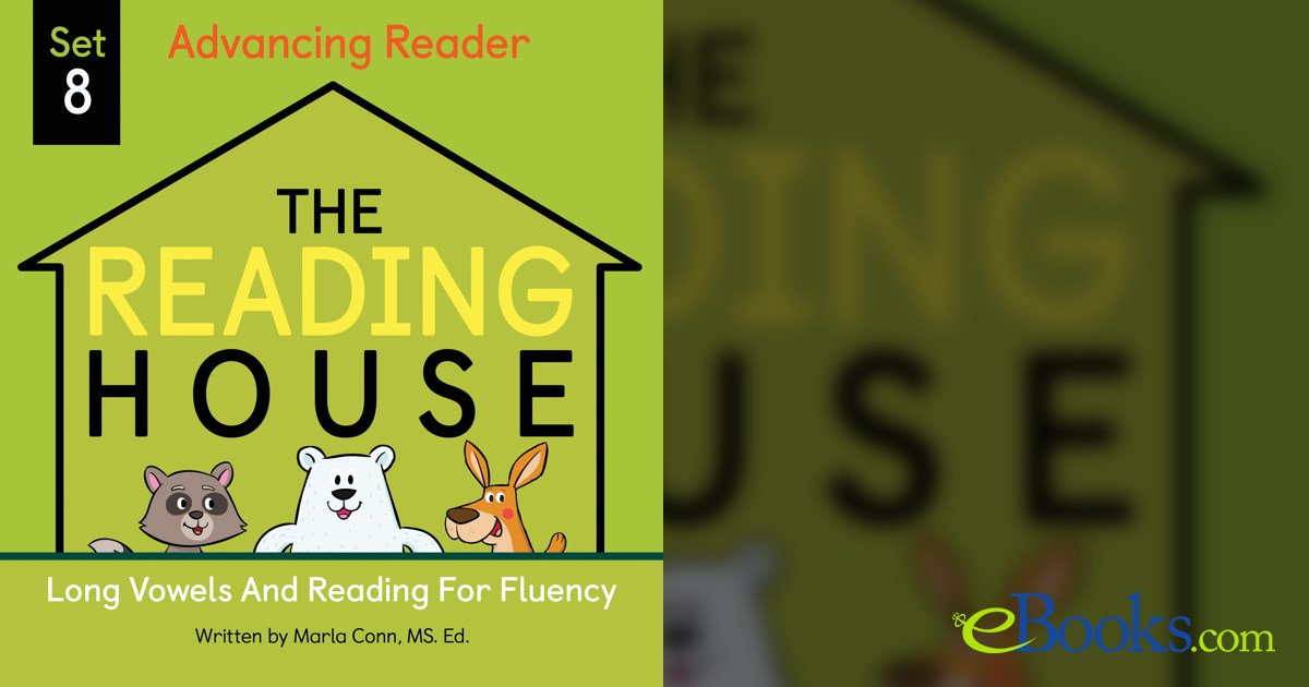 The Reading House Set 8: Long Vowels and Reading for Fluency