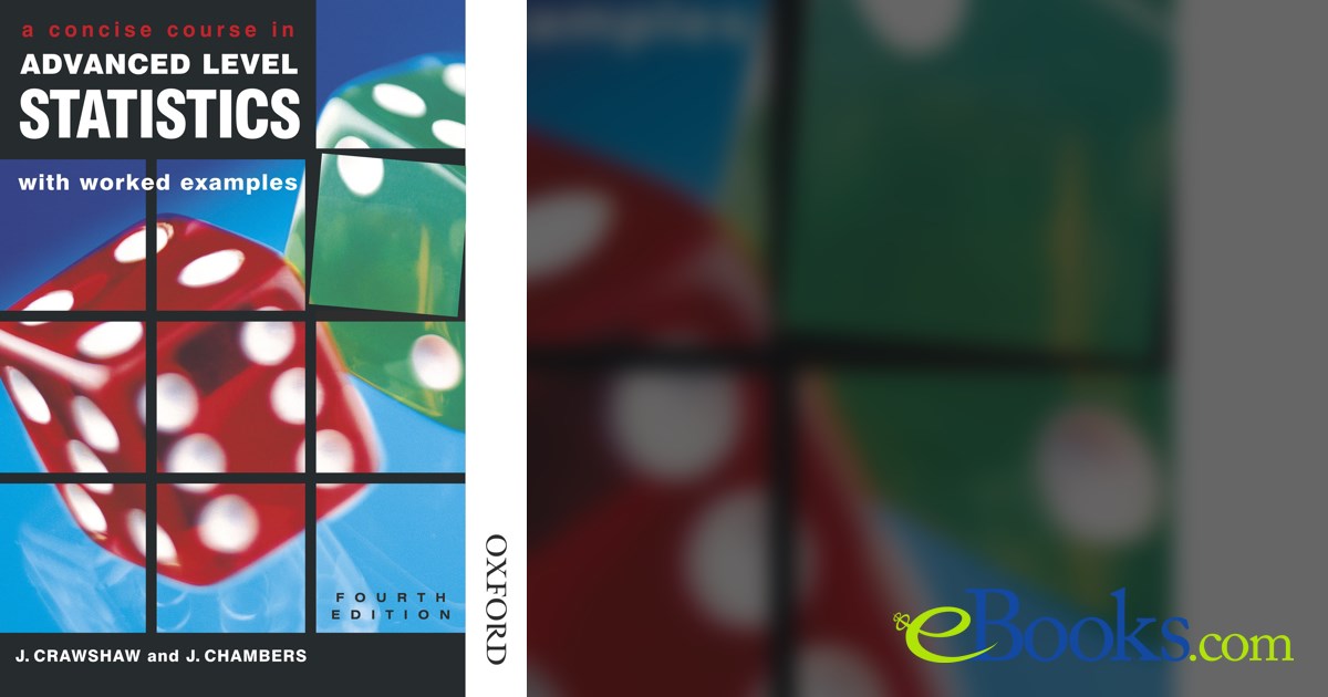 A Concise Course in Advanced Level Statistics with worked examples ...