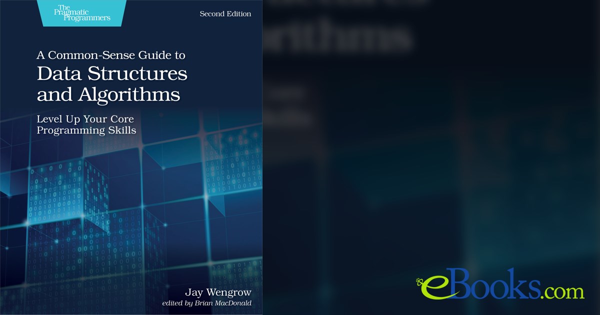 A Common Sense Guide To Data Structures And Algorithms Second Edition 2903