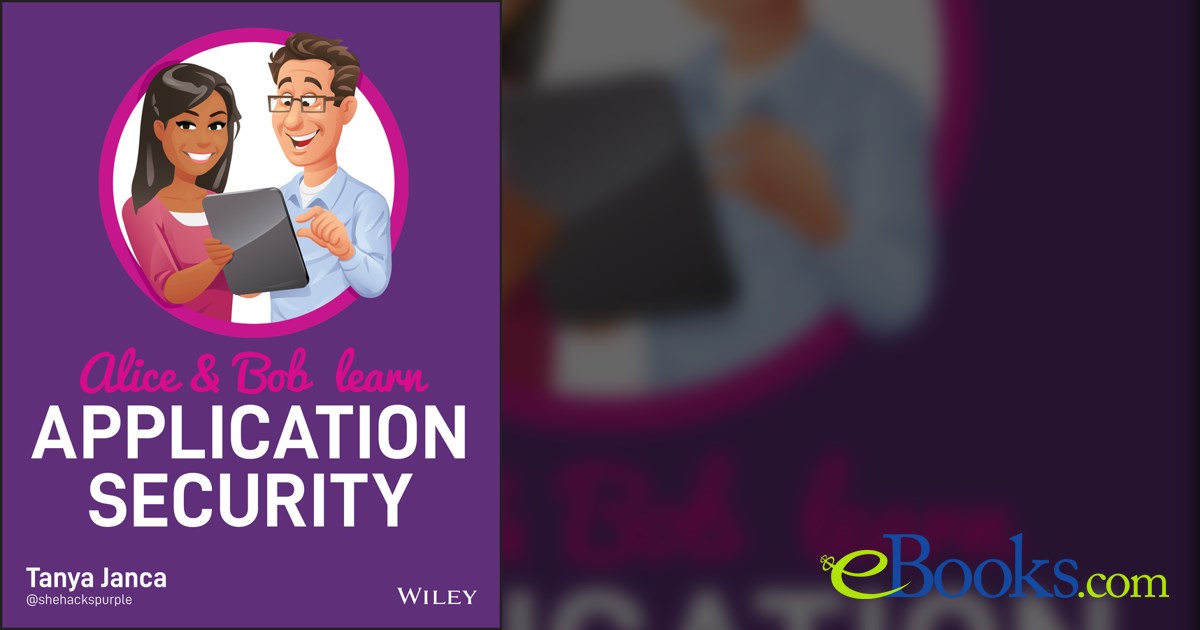 Alice and Bob Learn Application Security by Tanya Janca (ebook)