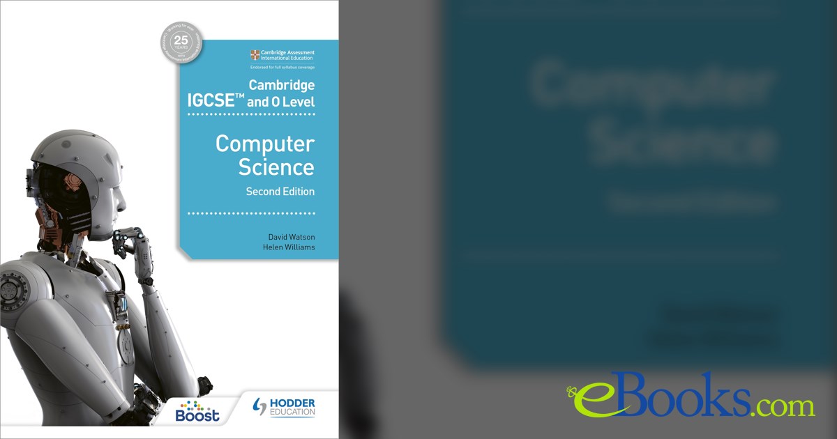 Cambridge IGCSE and O Level Computer Science Second Edition