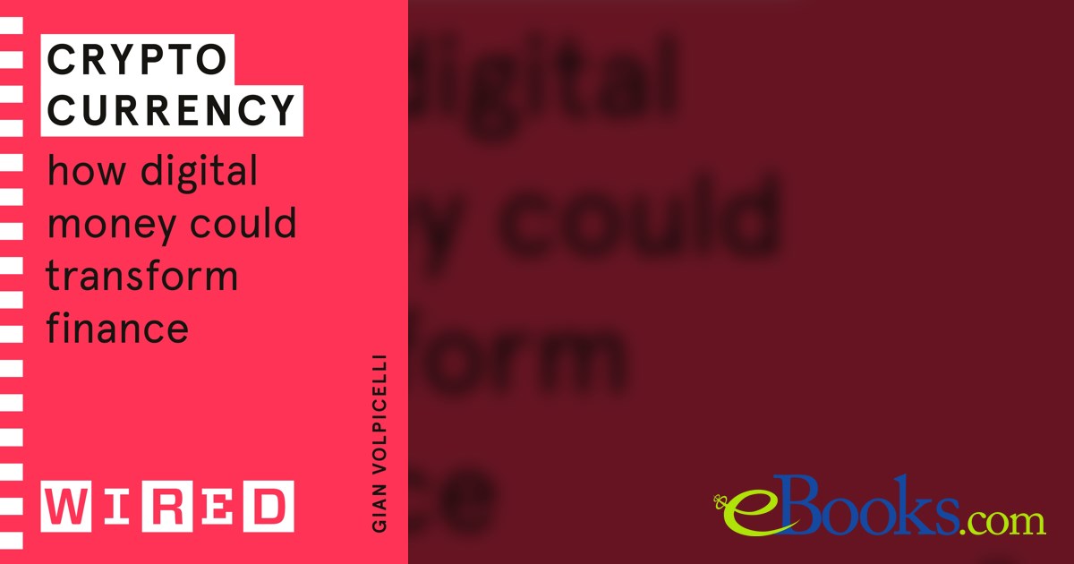 Cryptocurrency (WIRED guides) by Gian Volpicelli (ebook)