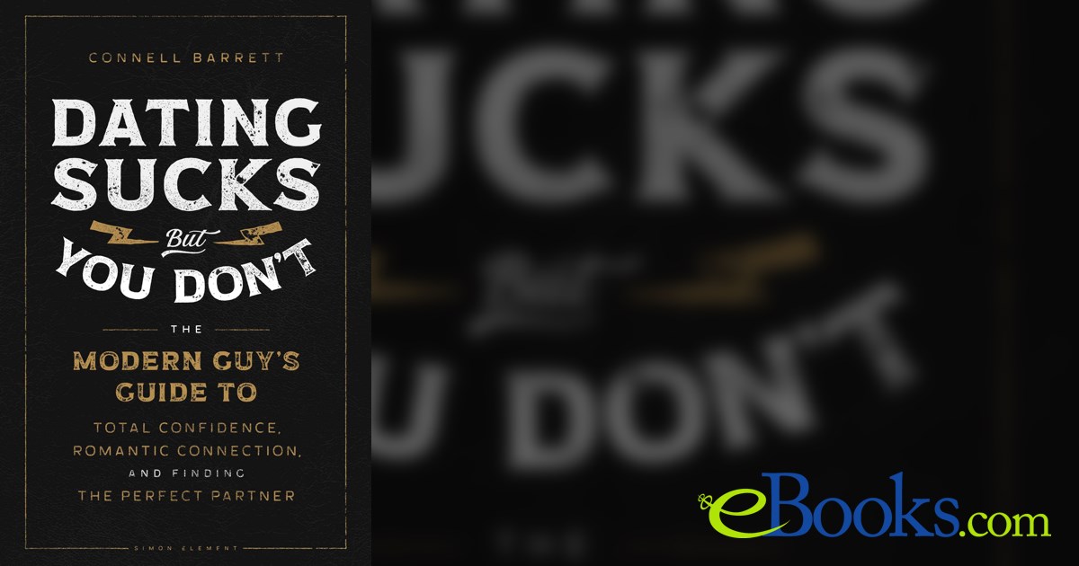 Dating Sucks, but You Don't by Connell Barrett (ebook)