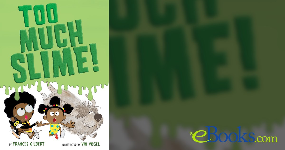 Too Much Slime! by Frances Gilbert (ebook)