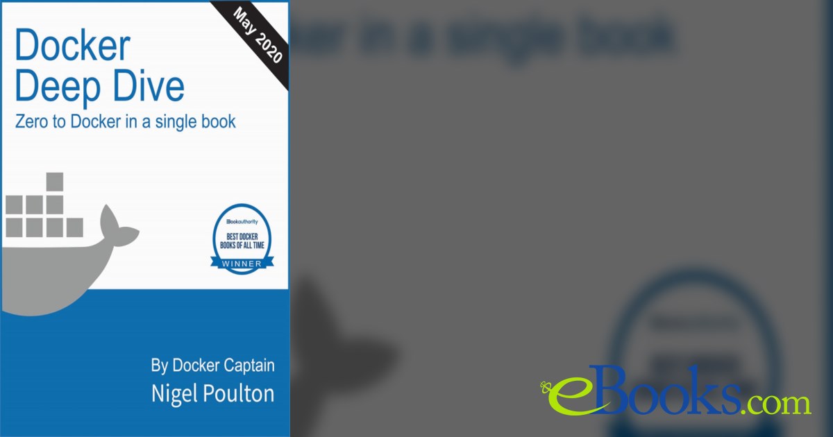 Docker Deep Dive by Nigel Poulton (ebook) Docker Deep Dive by Nigel Poulton (ebook)
