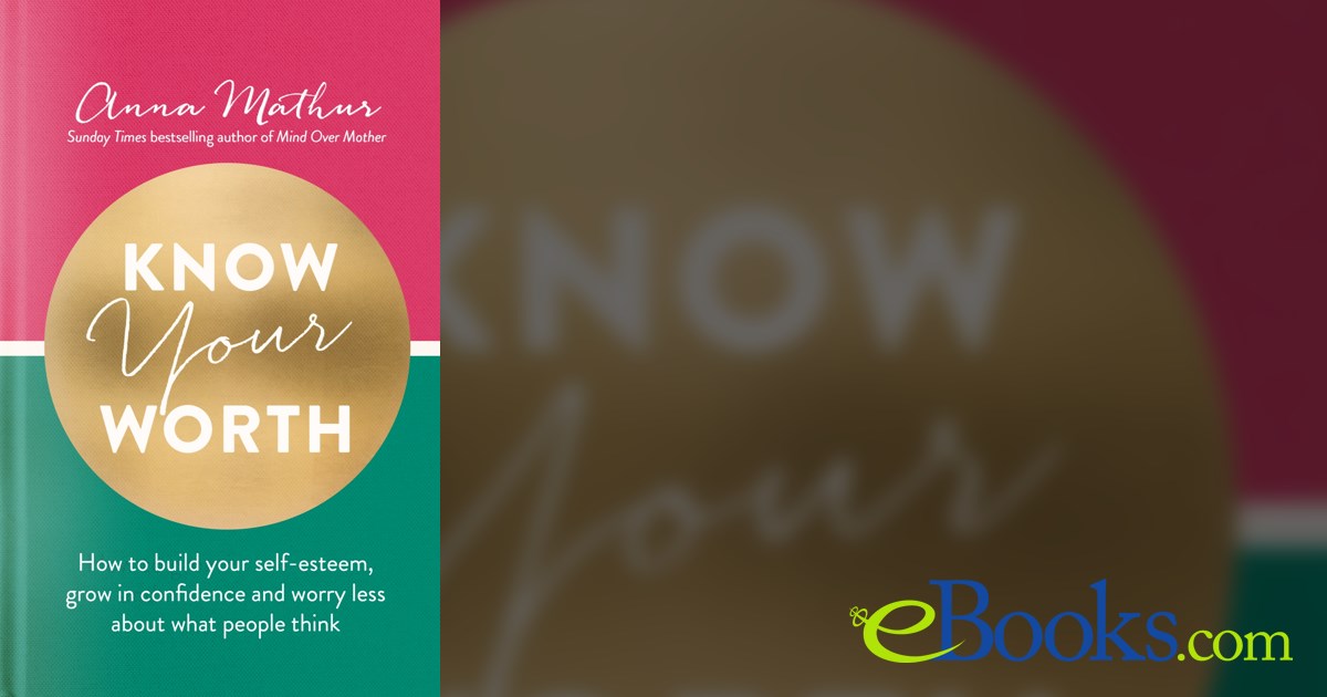 Know Your Worth by Anna Mathur (ebook)