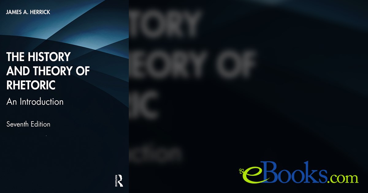 The History and Theory of Rhetoric (7th ed.)