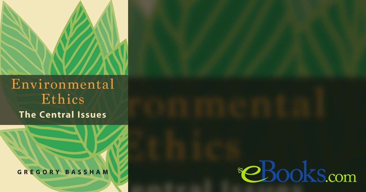 Environmental Ethics by Gregory Bassham (ebook)