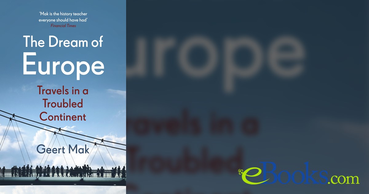 The Dream of Europe by Geert Mak (ebook)