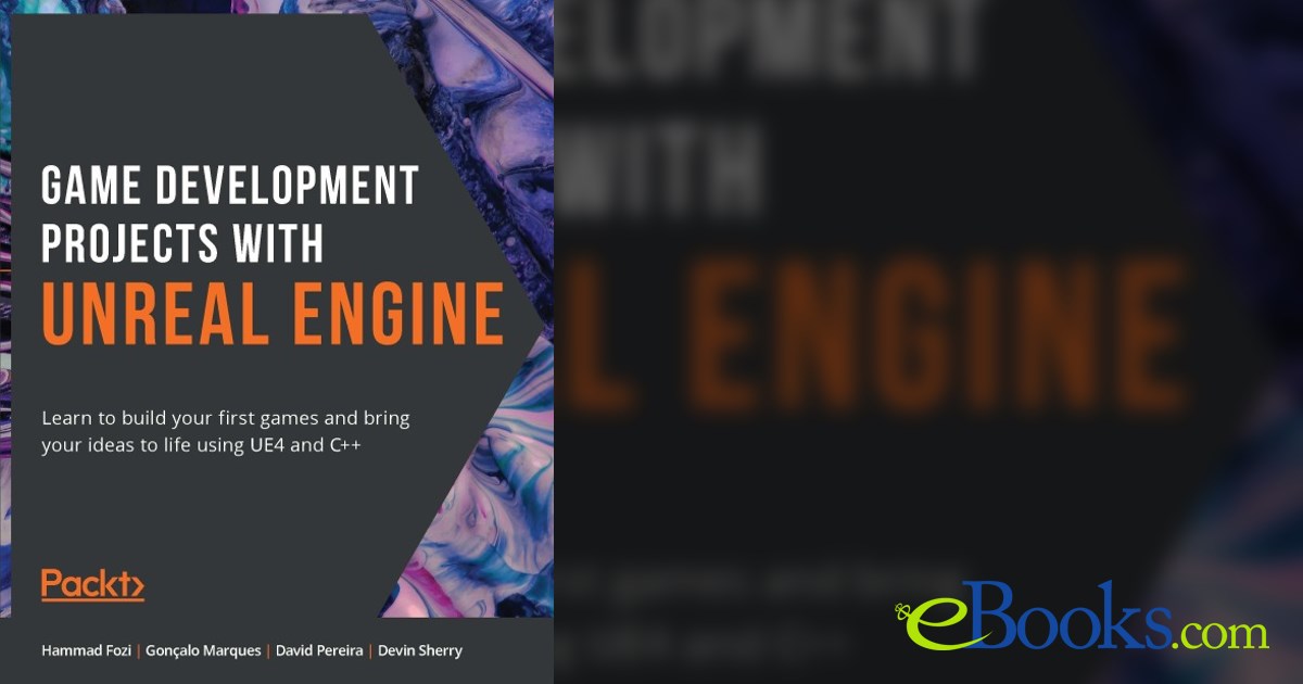 Game Development Projects with Unreal Engine by Hammad Fozi (ebook)