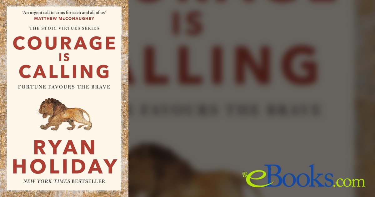 Courage Is Calling by Ryan Holiday (ebook)