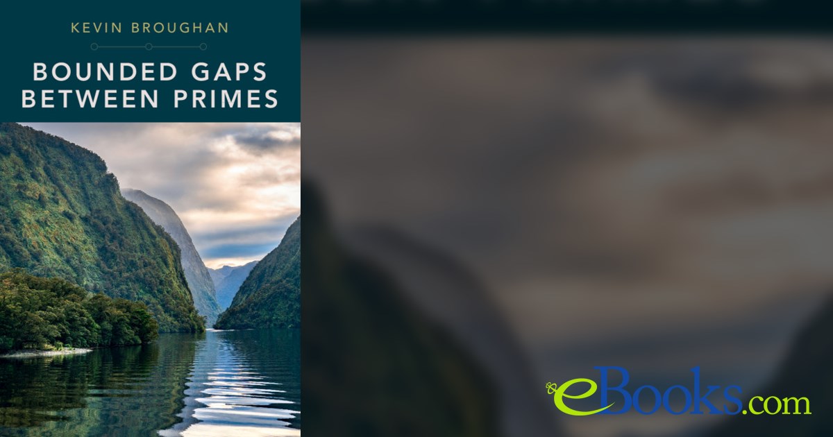 Bounded Gaps Between Primes by Kevin Broughan (ebook)