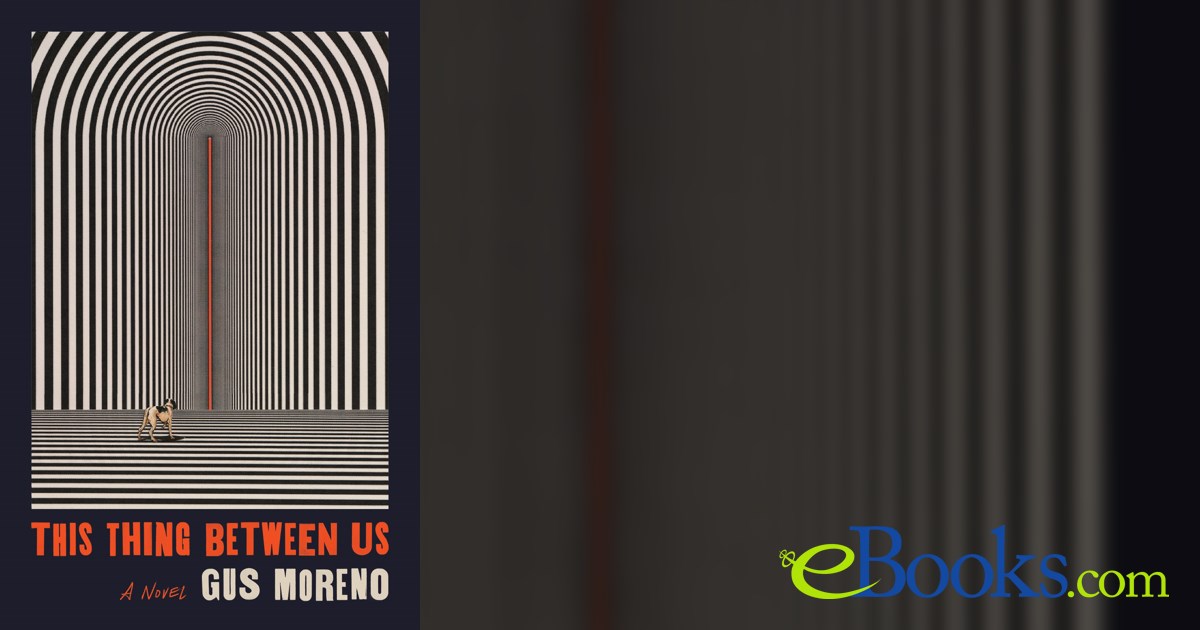 This Thing Between Us by Gus Moreno (ebook)