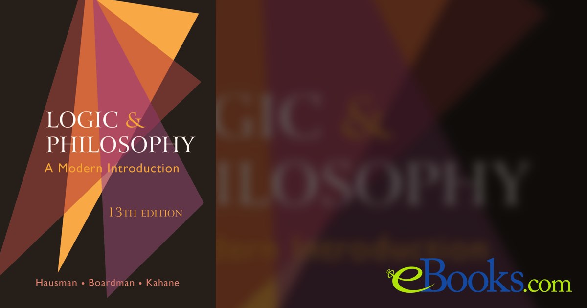 Logic and Philosophy (13th ed.) by Howard Kahane (ebook)