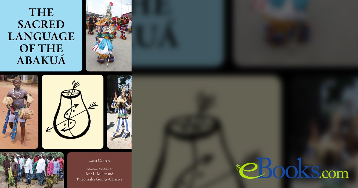 The Sacred Language of the Abakuá by Lydia Cabrera (ebook)