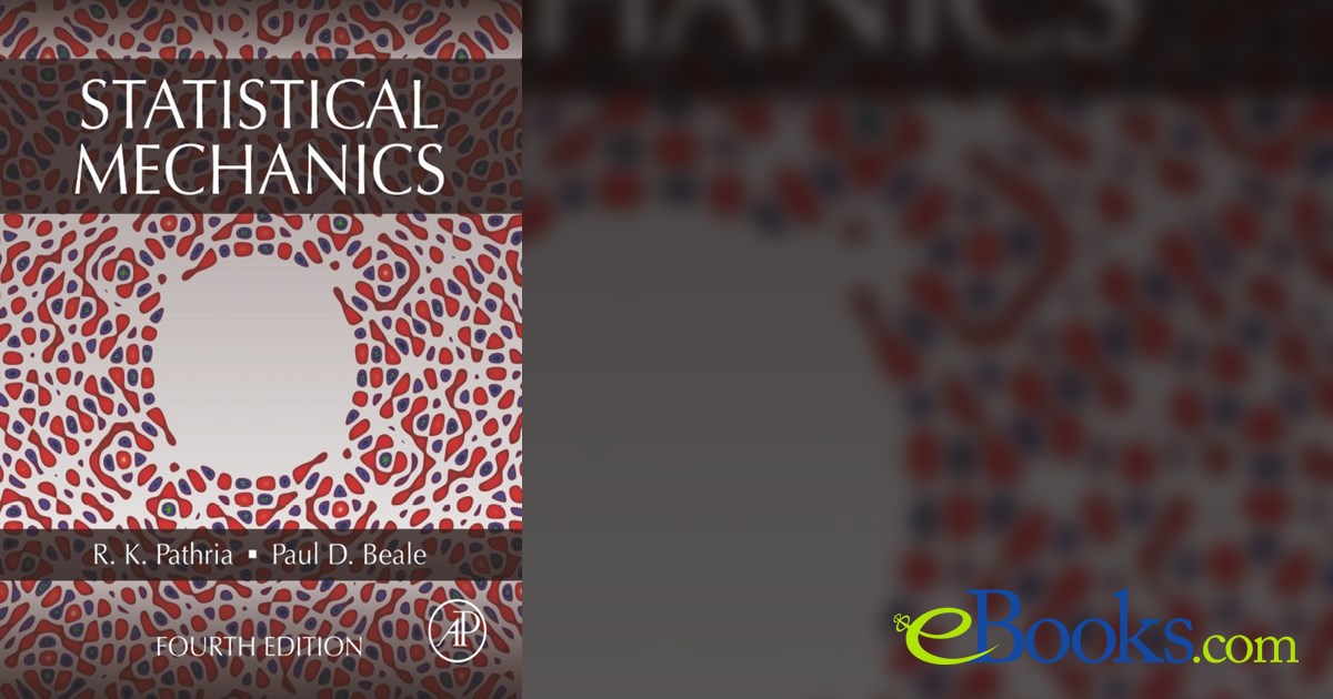 Statistical Mechanics (4th ed.) by R.K. Pathria (ebook)