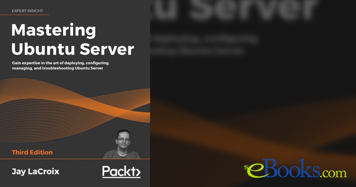 Mastering Ubuntu Server (3rd ed.) by Jay LaCroix (ebook)