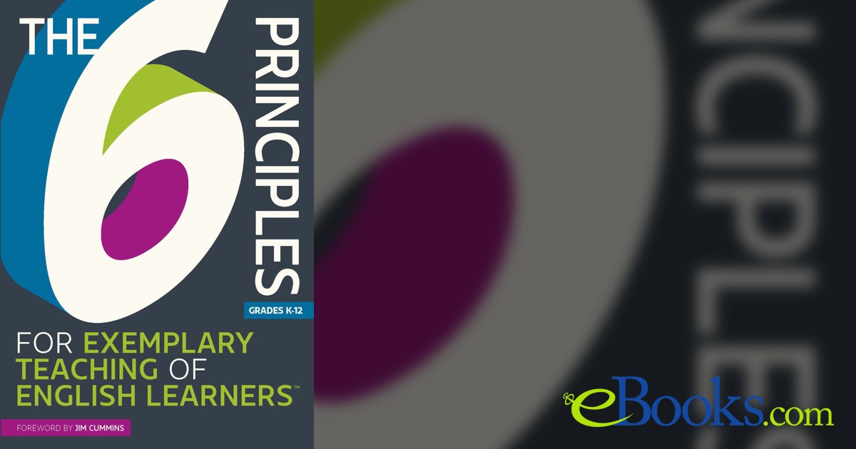 The 6 Principles for Exemplary Teaching of English Learners®