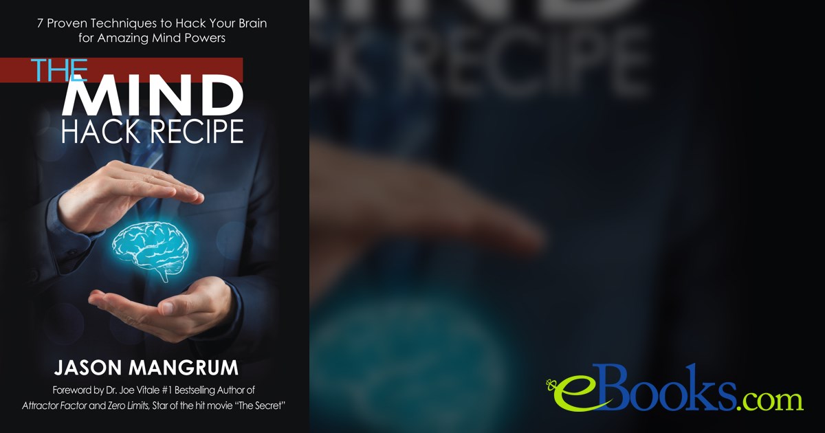 The Mind Hack Recipe by Jason Mangrum (ebook)