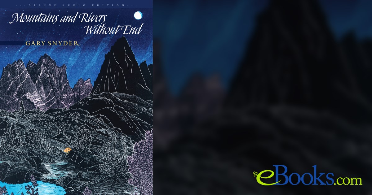 Mountains and Rivers Without End by Gary Snyder (ebook)