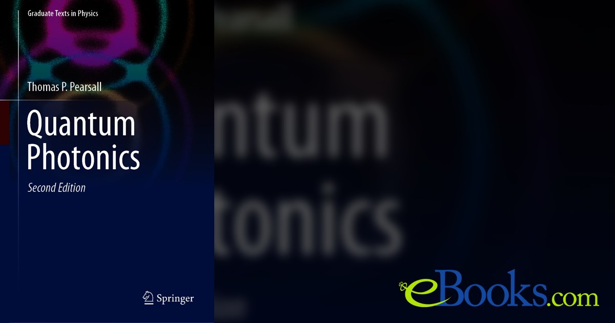 Quantum Photonics (2nd ed.) by Thomas P. Pearsall (ebook)