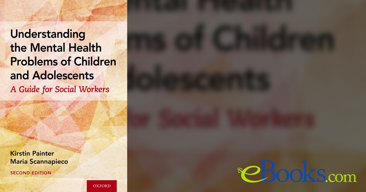 Understanding the Mental Health Problems of Children and Adolescents