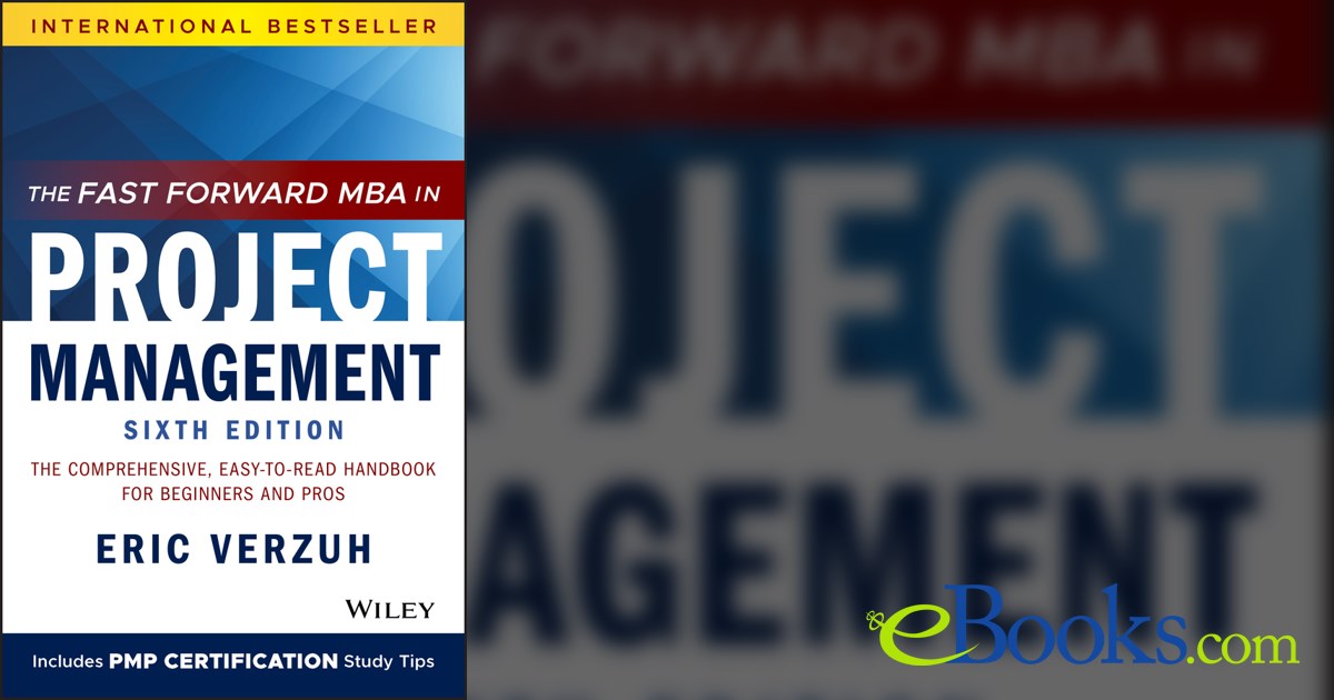 The Fast Forward MBA in Project Management (6th ed.)