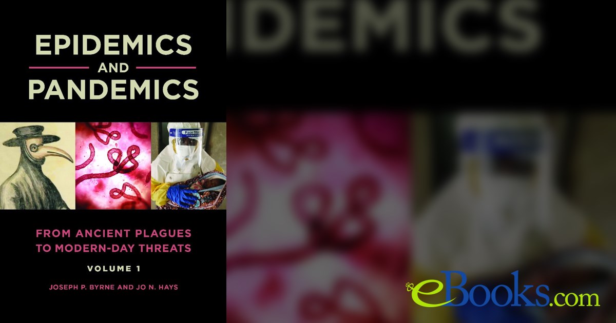 Epidemics and Pandemics: From Ancient Plagues to Modern-Day Threats [2 ...