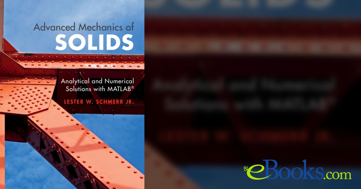 Advanced Mechanics of Solids by Lester W. Schmerr Jr. (ebook)