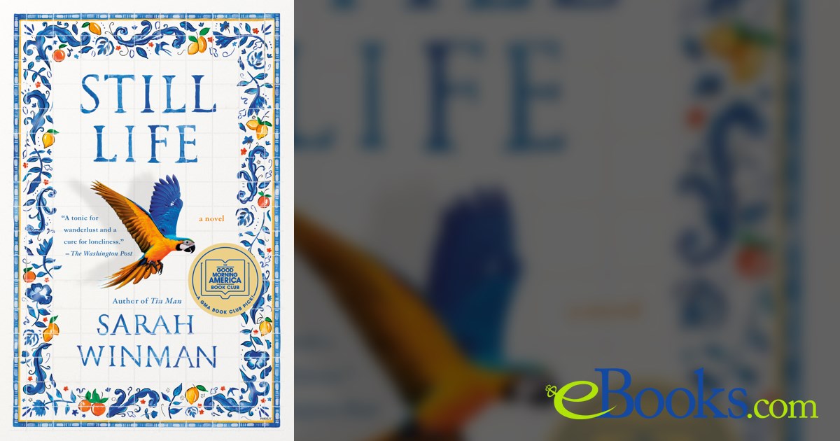 Still Life: A GMA Book Club Pick by Sarah Winman (ebook)