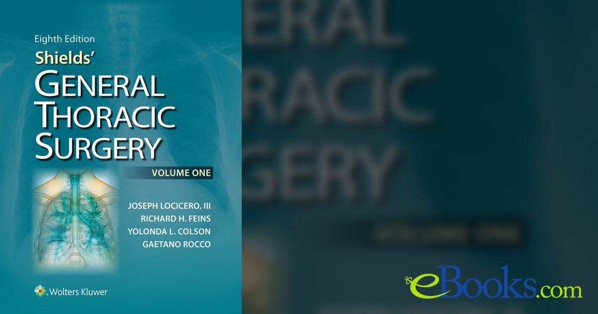 Shields' General Thoracic Surgery (8th ed.)