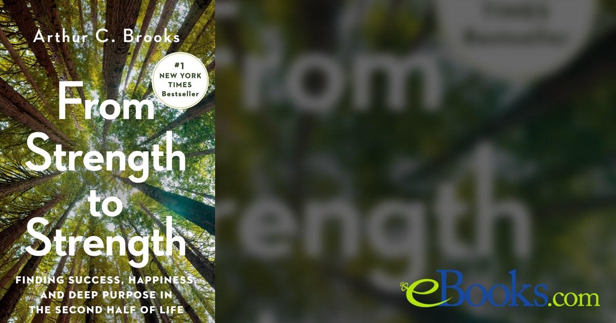 From Strength to Strength by Arthur C. Brooks (ebook)