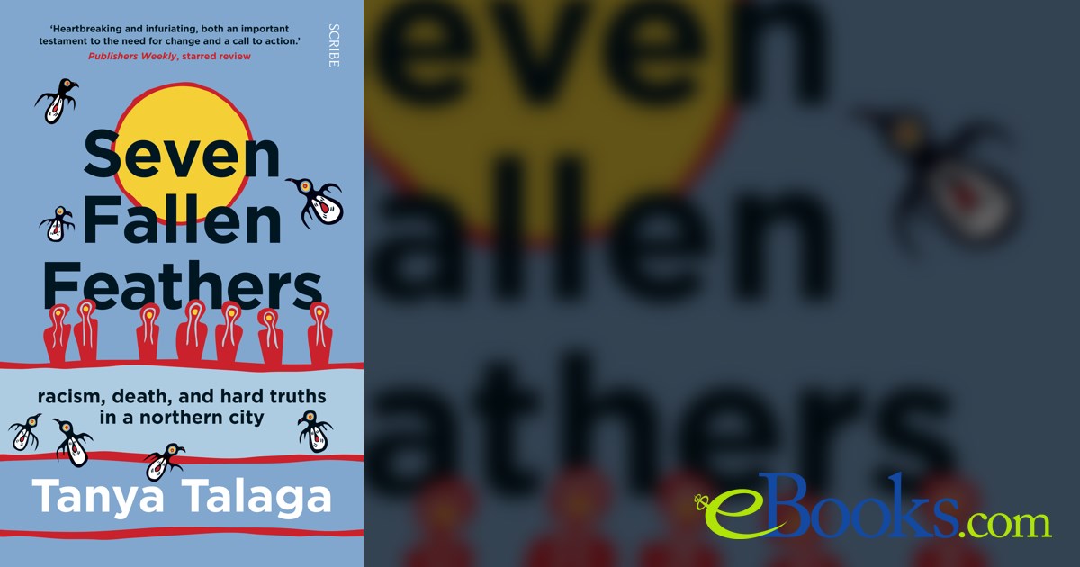 Seven Fallen Feathers by Tanya Talaga (ebook)