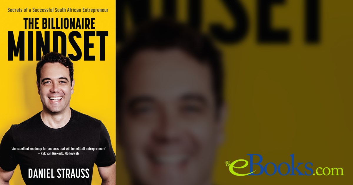 The Billionaire Mindset by Daniel Strauss (ebook)