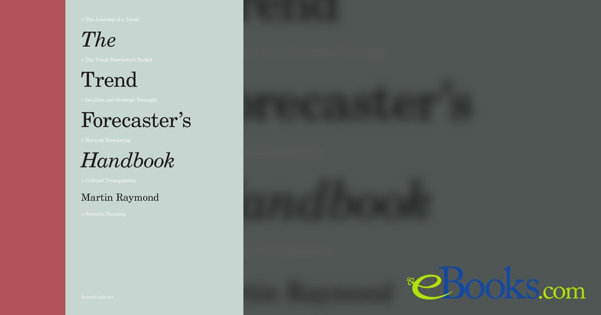 The Trend Forecaster's Handbook by Martin Raymond (ebook)